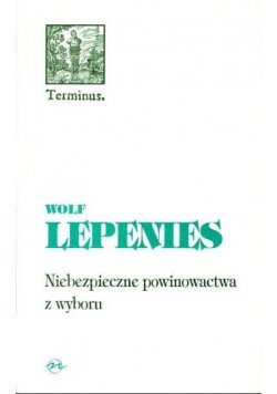 Niebezpieczne powinowactwa z wyboru - Lepenies Wolf | Książka w Empik