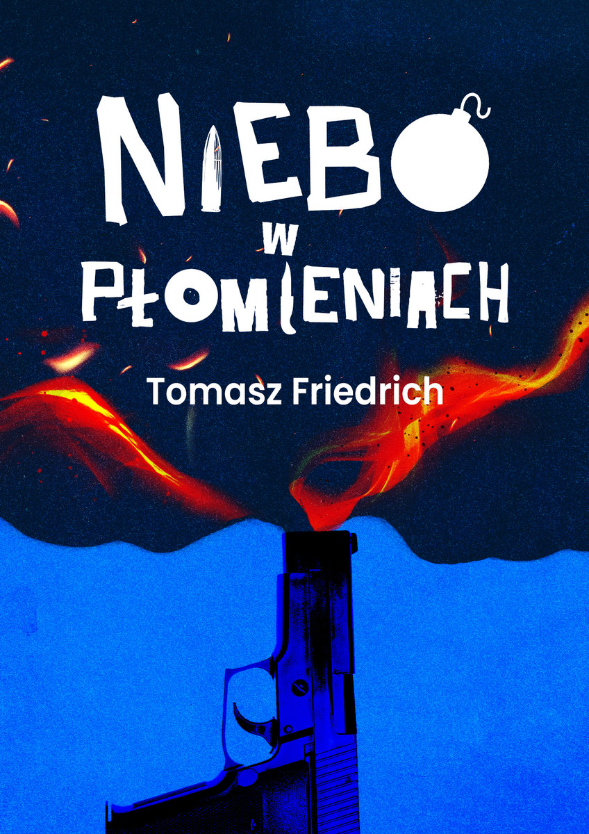 Niebo w płomieniach - Tomasz Friedrich | Książka w Empik