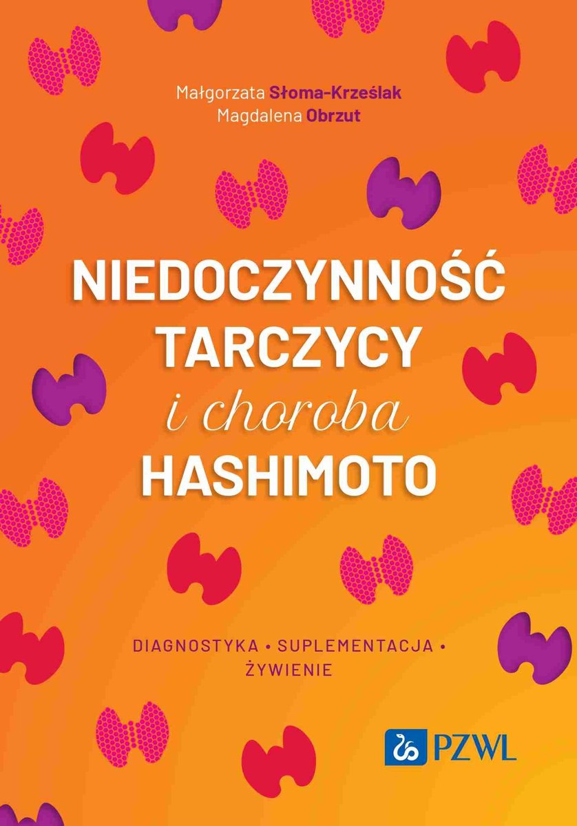 Niedoczynność tarczycy i choroba Hashimoto diagnostyka, suplementacja i ...