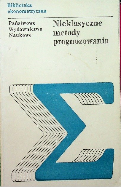 Nieklasyczne metody prognozowania - Opracowanie zbiorowe | Książka w Empik