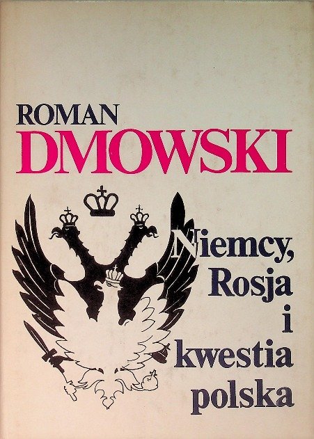 Niemcy, Rosja i kwestia polska - Dmowski Roman | Książka w Empik
