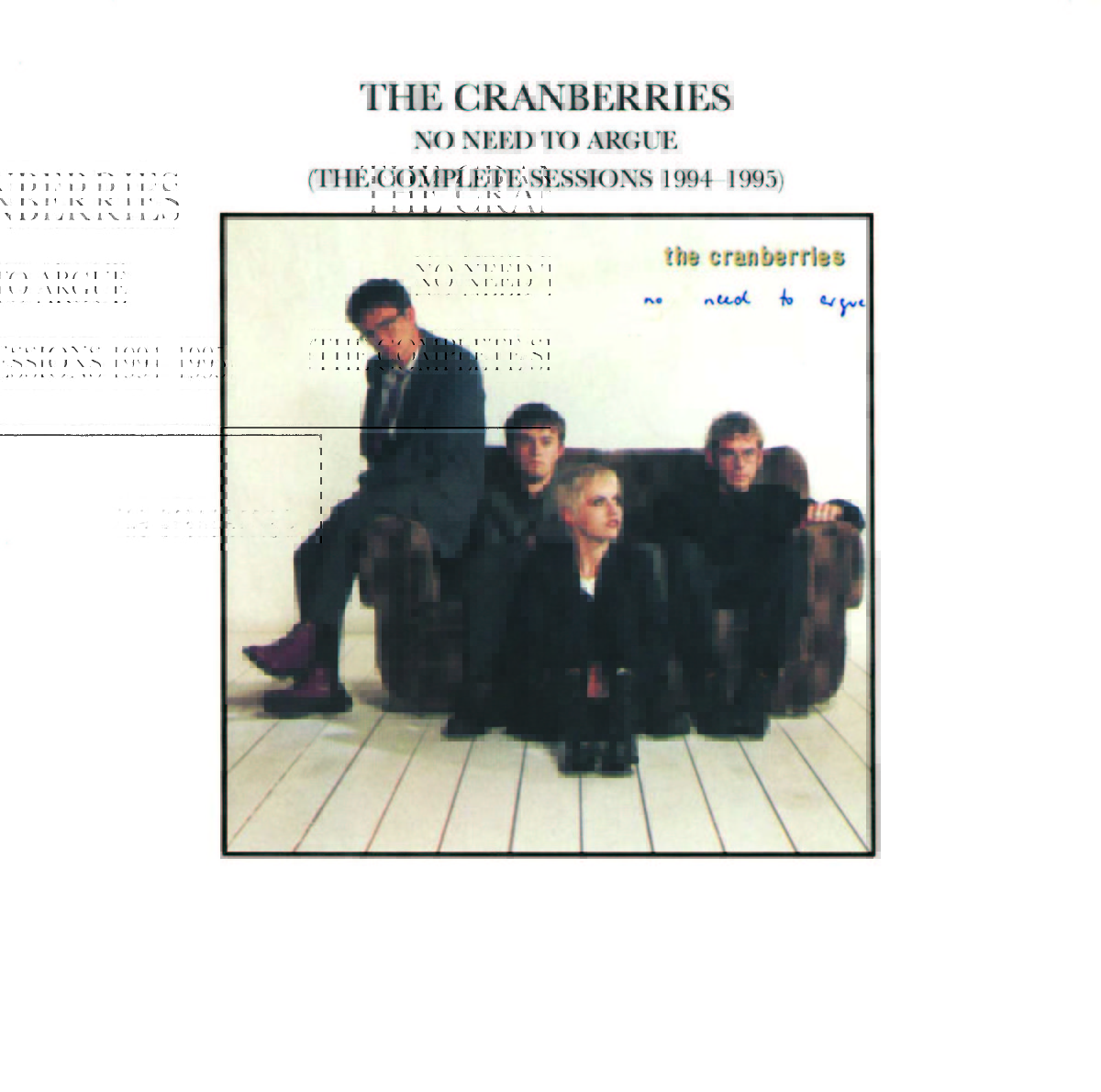 No Need To Argue (The Complete Sessions 1994 - 1995) - The Cranberries ...