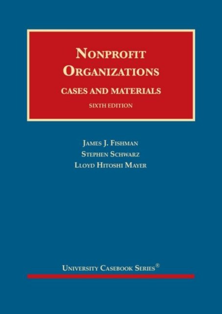 Nonprofit Organizations: Cases and Materials - West Academic Publishing ...