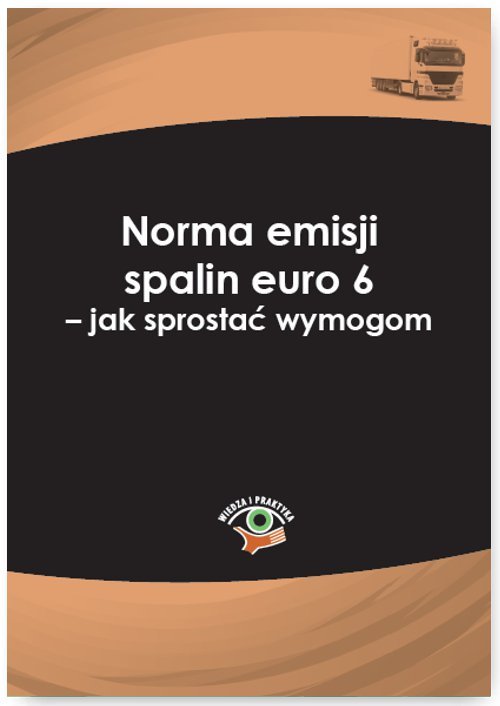 Norma Emisji Spalin Euro 6 Jak Sprosta Wymogom Opracowanie
