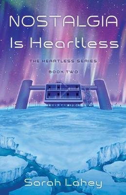 Nostalgia Is Heartless: The Heartless Series, Book Two - Sarah Lahey ...