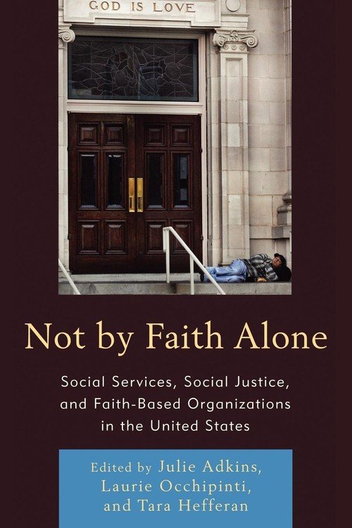 Not by Faith Alone - Rowman & Littlefield Publishing Group Inc ...