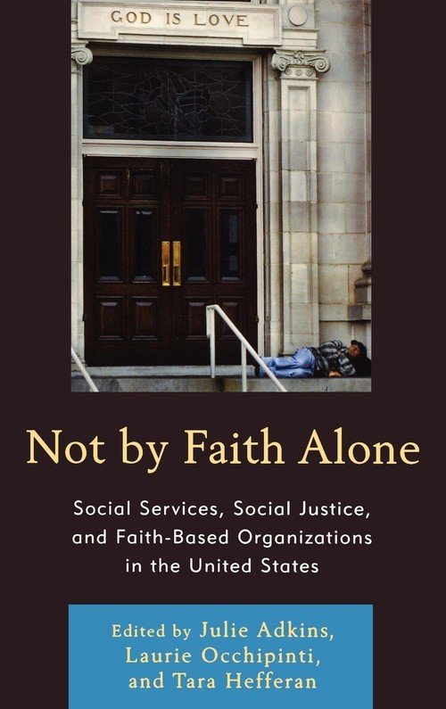 Not by Faith Alone - Rowman & Littlefield Publishing Group Inc ...