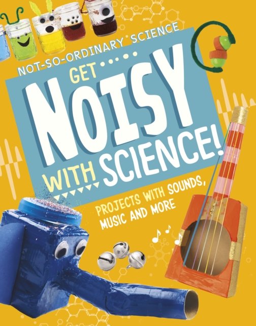 Not-So-Ordinary Science, Get Noisy with Science! - Elsie Olson ...