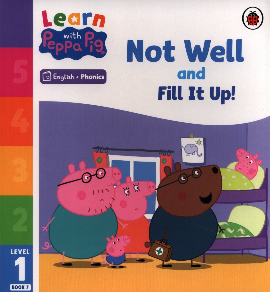 Not Well and Fill it Up!. Learn with Peppa Phonics. Level 1 Book 7 ...