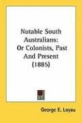 Notable South Australians: Or Colonists, Past and Present (1885 ...
