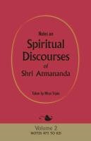 Notes on Spiritual Discourses of Shri Atmananda: Volume 2 - Shri ...