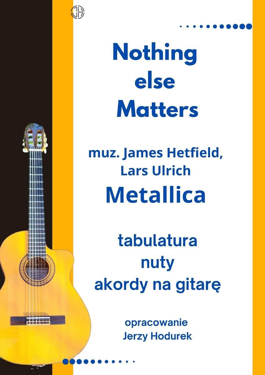 „Nothing Else Matters" Mettalica. Opracowanie nuty, tabulatura, akordy ...