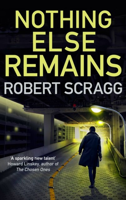 Nothing Else Remains: The compulsive read - Robert Scragg | Książka w Empik