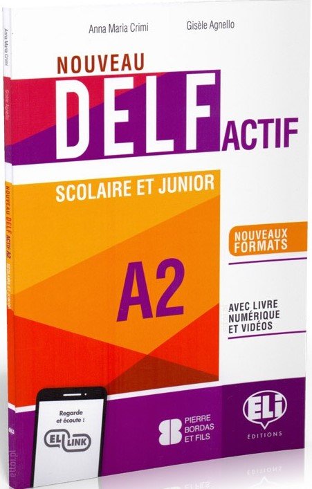 Nouveau DELF Actif scolaire et junior A2 + livre numerique et videos /2021/ - Opracowanie ...
