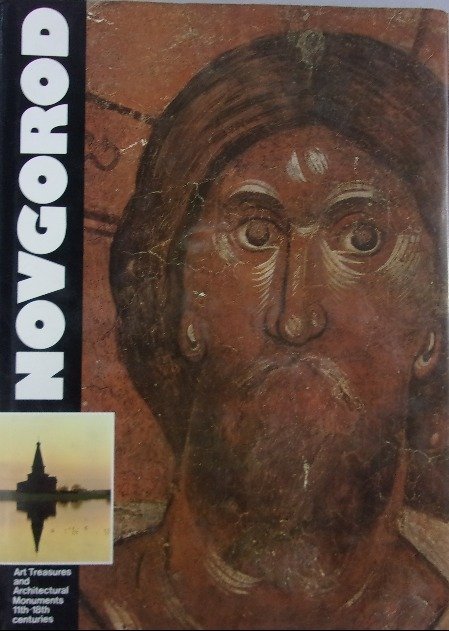 Novgorod Art Treasures and Architectural Monuments 11th 18th centuries ...