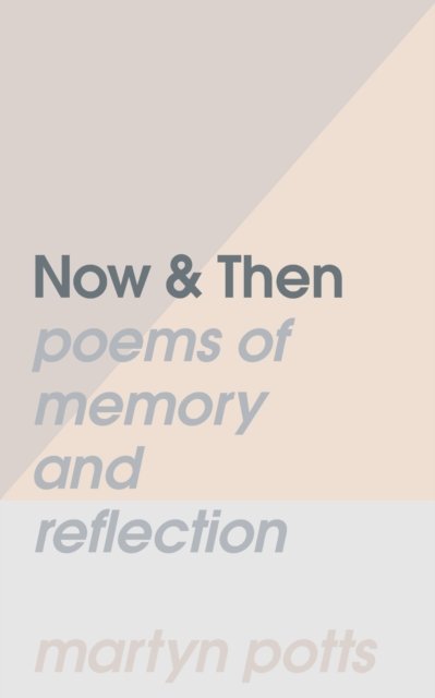 Now & Then: Poems of Memory and Reflection - Martyn Potts | Książka w ...
