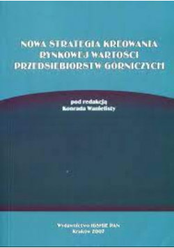 Nowa strategia kreowania rynkowej wartości - Wanielista Konrad ...