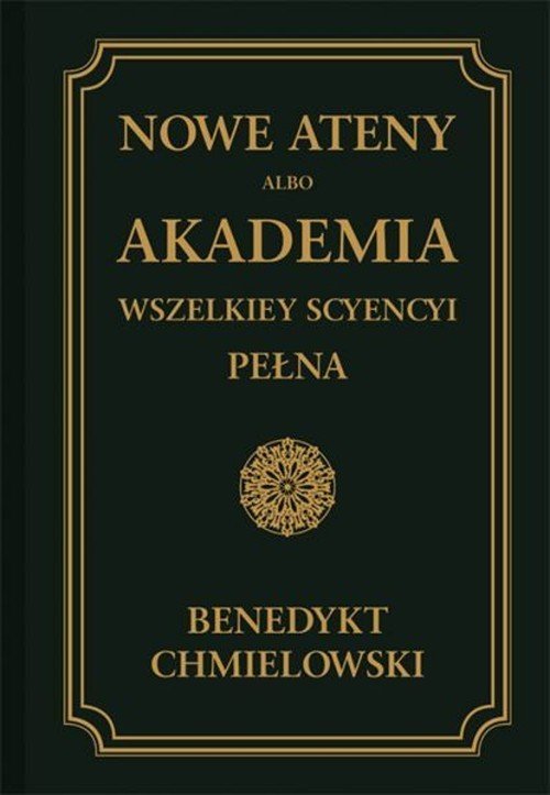 Nowe Ateny albo Akademia wszelkiey scyencyi pełna. Tom 2 - Chmielowski ...