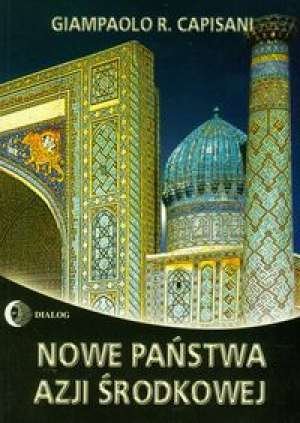 Nowe Państwa Azji Środkowej - Capisani Giampaolo | Książka w Empik