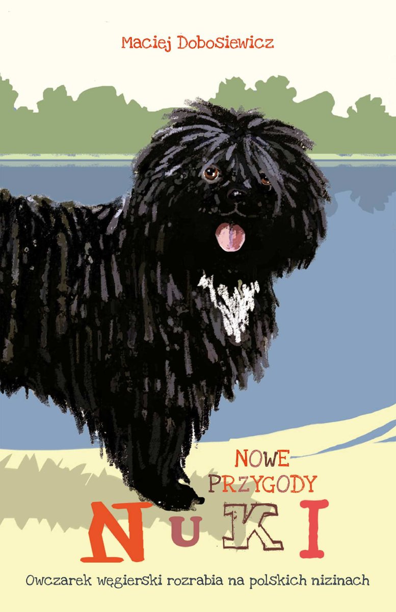 Nowe przygody Nuki. Owczarek węgierski rozrabia na polskich nizinach ...