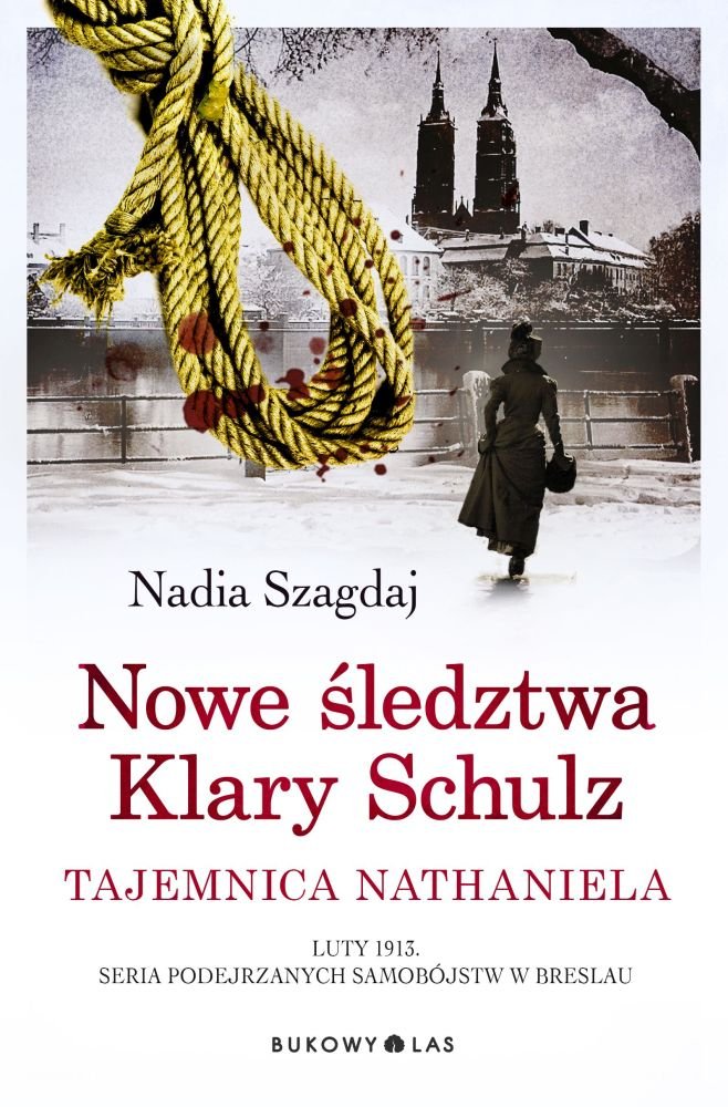 Nowe śledztwa Klary Schulz. Tajemnica Nathaniela - Szagdaj Nadia ...