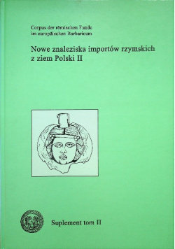 Nowe znaleziska importów rzymskich z ziem Polski II - | Książka w Empik