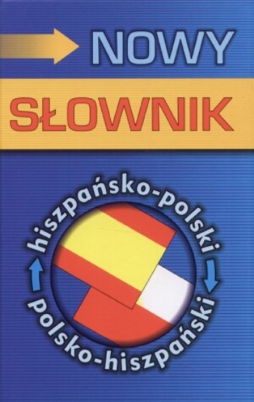 Nowy słownik hiszpańsko-polski, polsko-hiszpański - Opracowanie zbiorowe | Książka w Empik