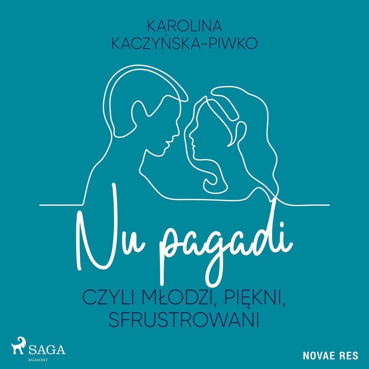Nu pagadi, czyli młodzi, piękni, sfrustrowani - Kaczyńska-Piwko Karolina | Audiobook Sklep EMPIK.COM