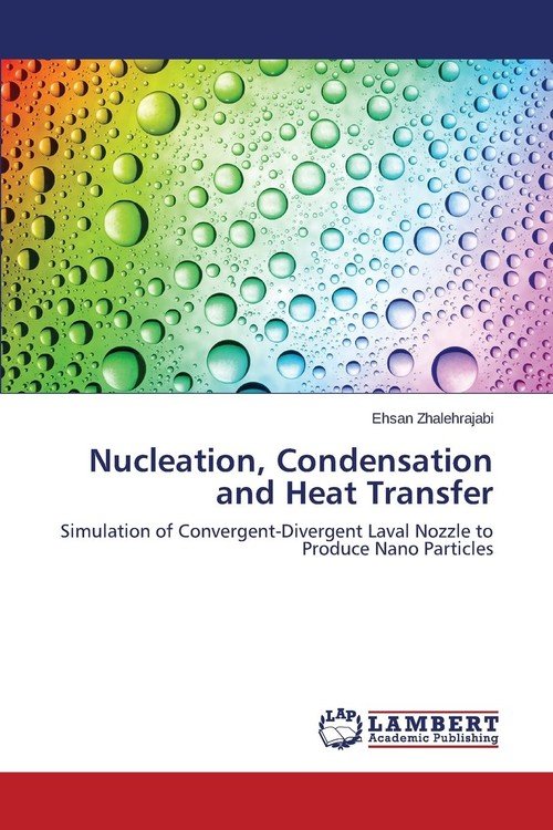 Nucleation, Condensation and Heat Transfer - Zhalehrajabi Ehsan ...