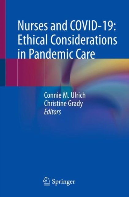 Nurses and COVID-19: Ethical Considerations in Pandemic Care ...