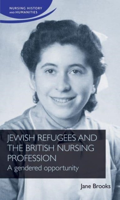 Nursing History and Humanities, Jewish Refugees and the British Nursing ...