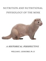 Nutrition and Nutritional Physiology of the Mink - William L. Leoschke ...