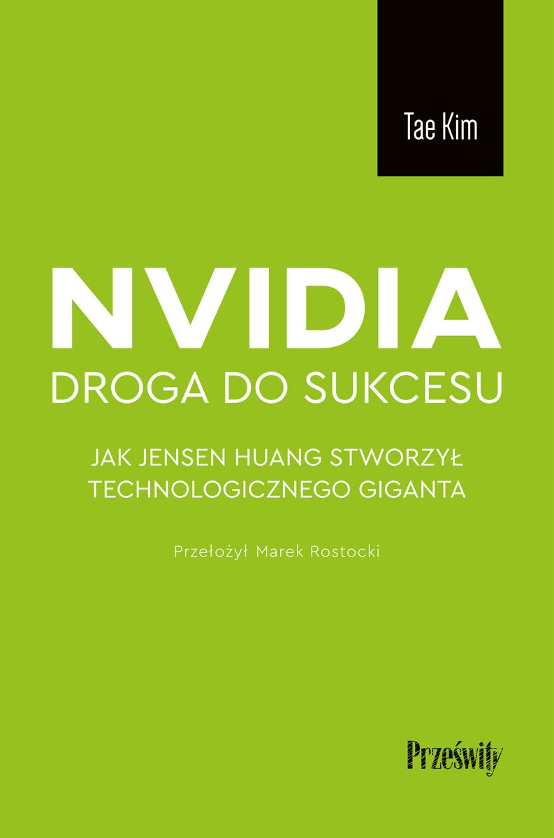 Nvidia, droga do sukcesu. Jak Jensen Huang stworzył technologicznego ...
