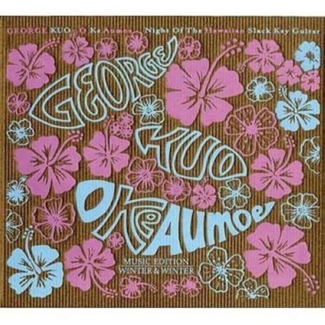O Ke Aumoe: Night Of The Hawaiian Slack Key Guitar - Kuo George ...