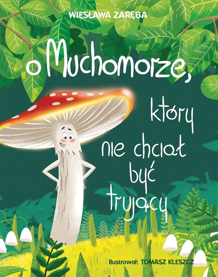O muchomorze, który nie chciał być trujący wyd. 2026 - Toma | Książka w ...
