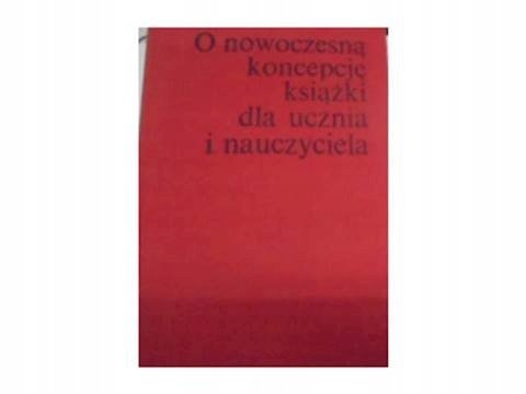 O nowoczesną koncepcję książki dla ucznia i nauczyciela - Filipowicz ...