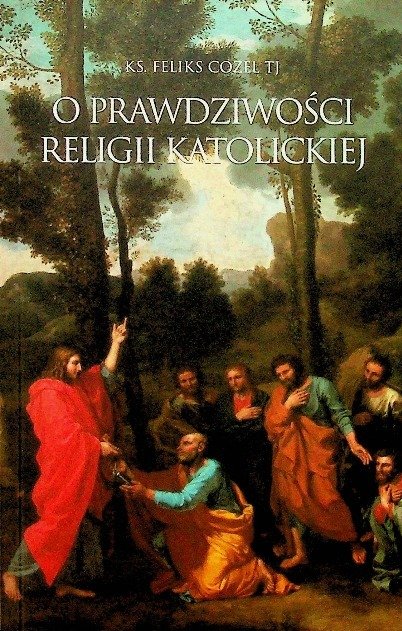 O prawdziwości religii katolickiej - Cozel Feliks | Książka w Empik