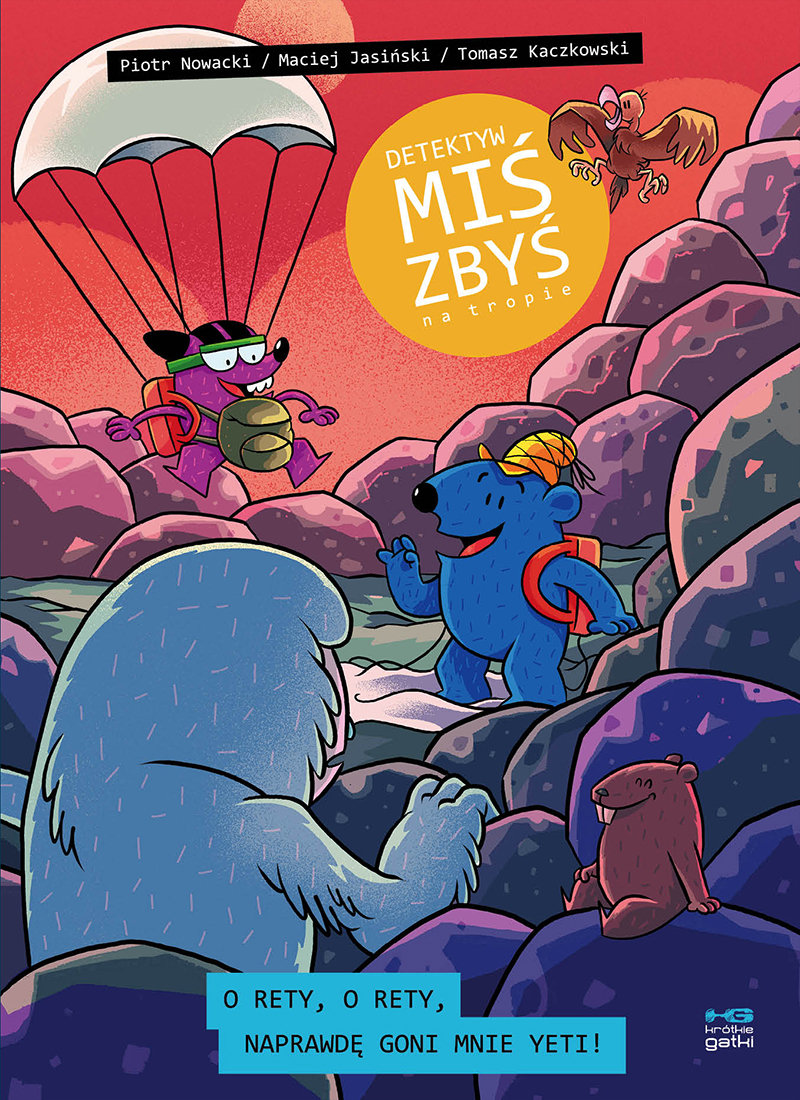 O rety, o rety, naprawdę goni mnie yeti!. Detektyw Miś Zbyś na tropie. Tom 10 - Jasiński Maciej ...