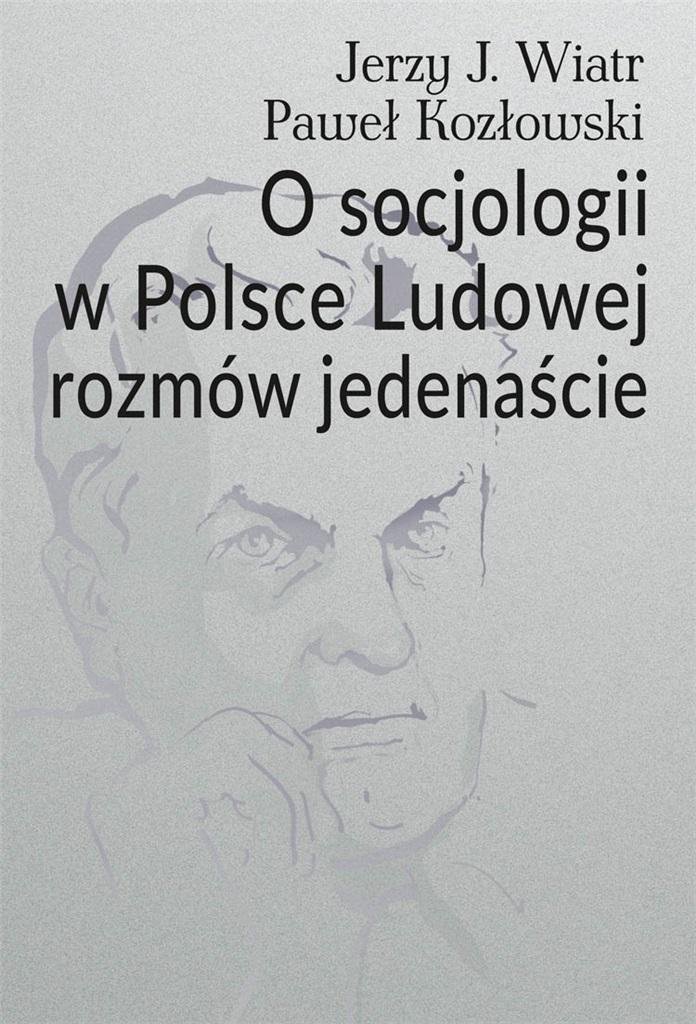 O socjologii w Polsce Ludowej rozmów jedenaście - Opracowanie zbiorowe ...