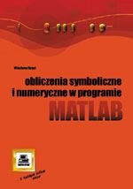 Obliczenia symboliczne i numeryczne w programie Matlab - Regel Wiesława ...