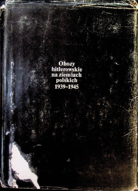 Obozy hitlerowskie na ziemiach Polskich 1939-1945 - Opracowanie zbiorowe | Książka w Empik