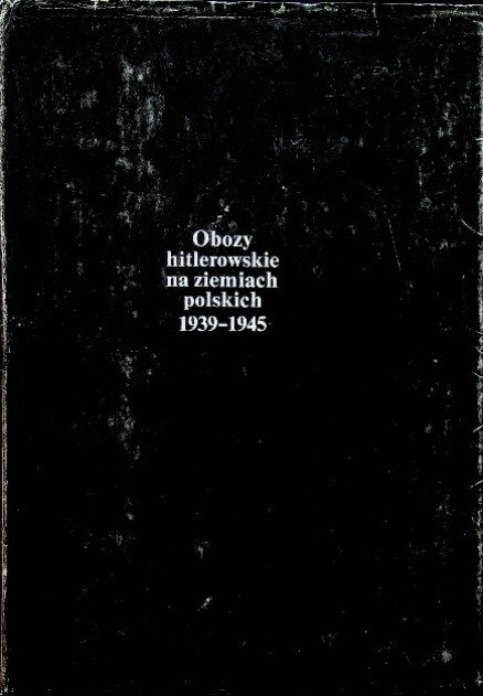 Obozy hitlerowskie na ziemiach polskich 1939 1945 - W opisie | Książka w Empik