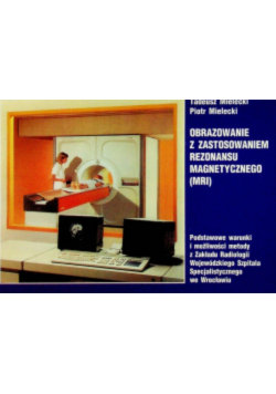 Obrazowanie z zastosowaniem rezonansu magnetycznego - | Książka w Empik