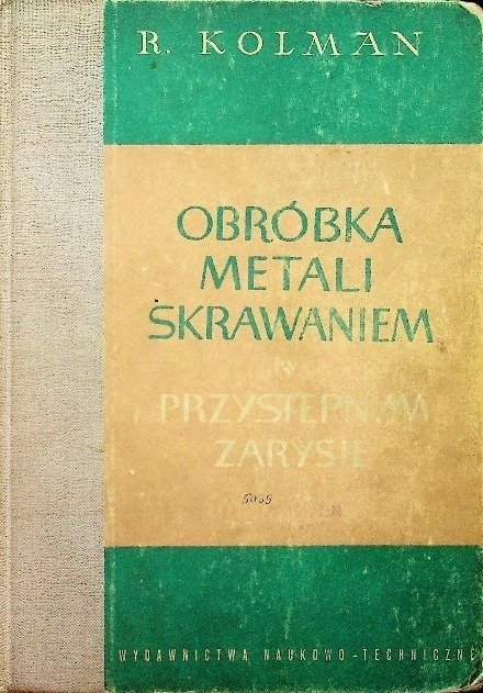 Obróbka metali skrawaniem w przystępnym zarysie - Opracowanie zbiorowe | Książka w Empik