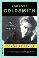 Obsessive Genius: The Inner World of Marie Curie - Goldsmith Barbara ...