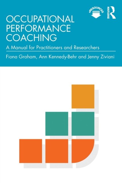 Occupational Performance Coaching: A Manual for Practitioners and ...