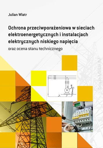 Ochrona przeciwporażeniowa w sieciach elektroenergetycznych i instalacjach elektrycznych ...