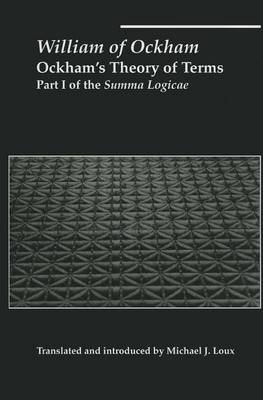 Ockham's Theory of Terms: Part I of the Summa Logicae - Ockham William ...