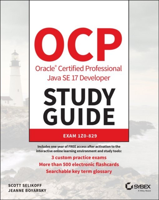OCP Oracle Certified Professional Java SE 17 Developer Study Guide [DRM ...