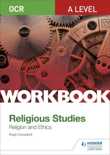 OCR A Level Religious Studies: Religion and Ethics Workbook - Hugh ...